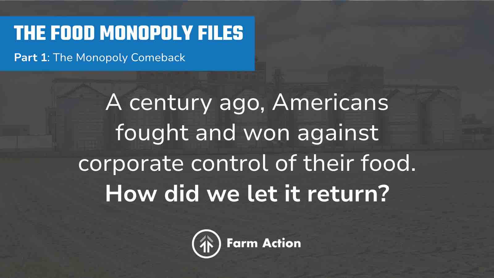 How Monopoly Agriculture Took Over the Food System | Farm Action